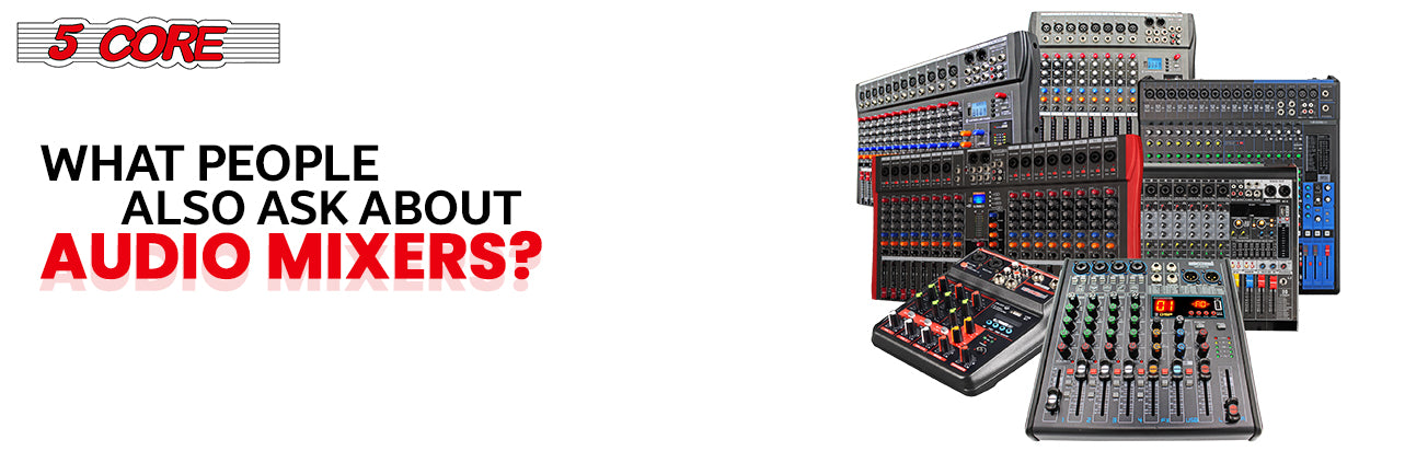 What People Also Ask About Audio Mixers - 5 Core