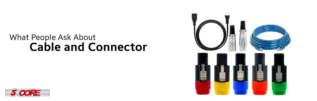 Cable and Connector What People Ask About Them- 5 Core - 5 Core