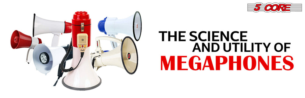 The Science and Utility of Megaphones - 5 Core